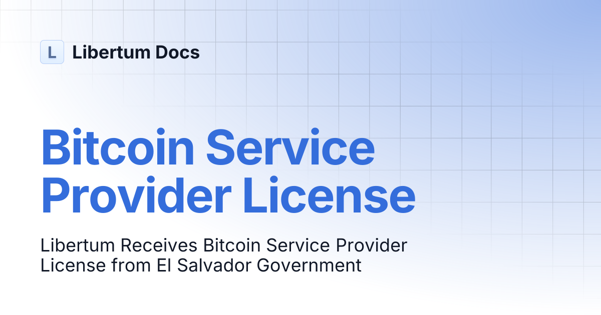 Bitcoin Service Provider License | Libertum Docs