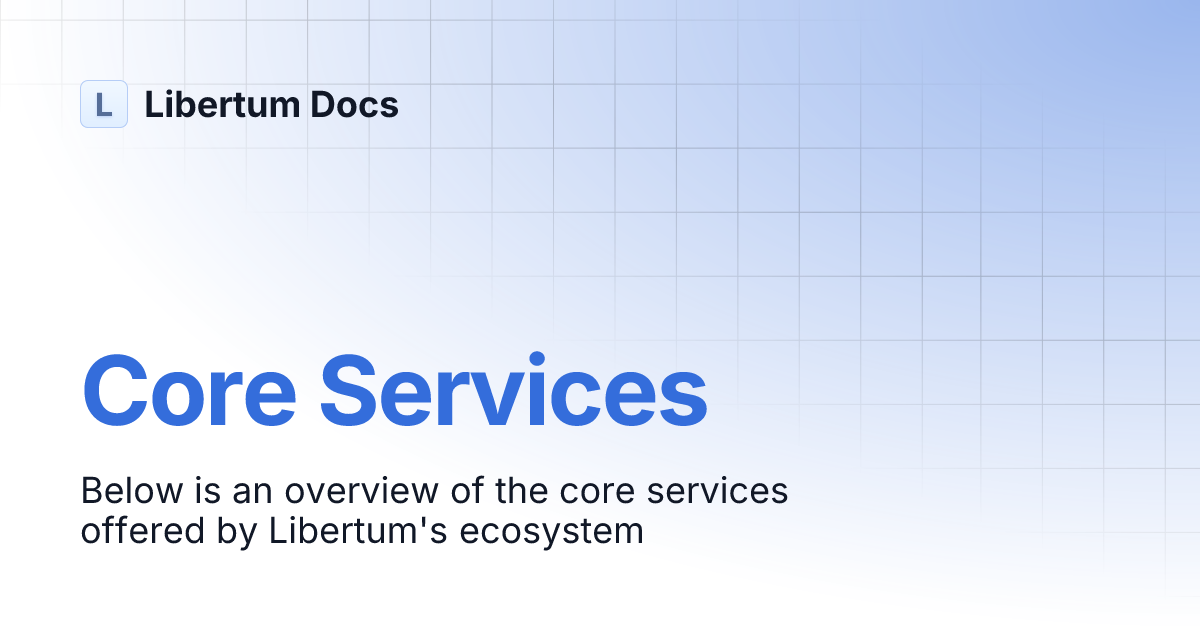 Core Services | Libertum Docs